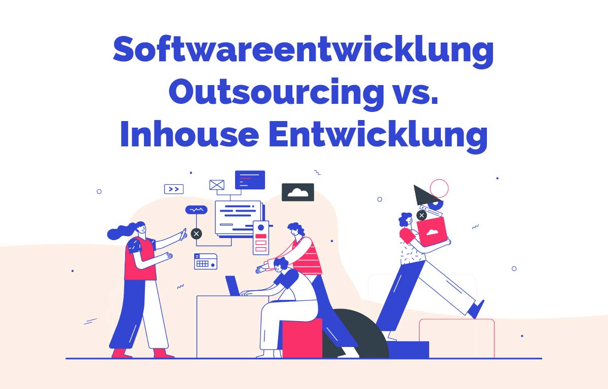 Softwareentwicklung Outsourcing vs. Inhouse Entwicklung